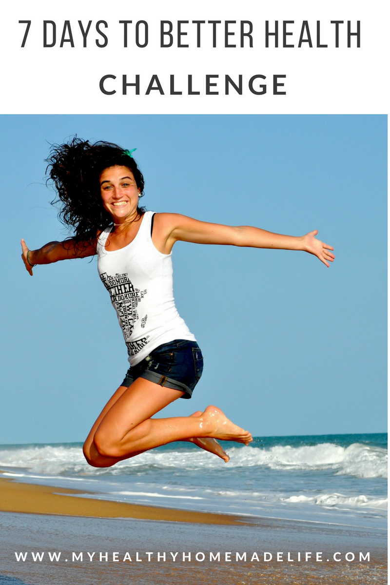 7 Days to Better Health Challenge - My Healthy Homemade Life